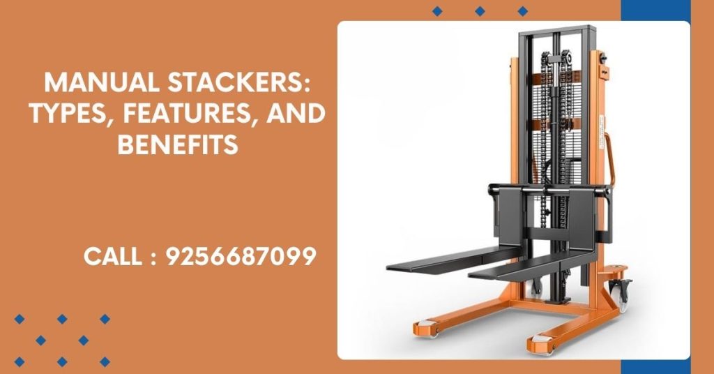 Manual Stackers: Types, Features, and Benefits for Efficient Lifting