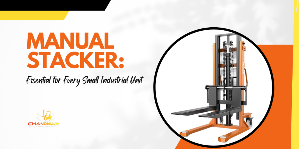 Manual Stacker: Essential for Every Small Industrial Unit